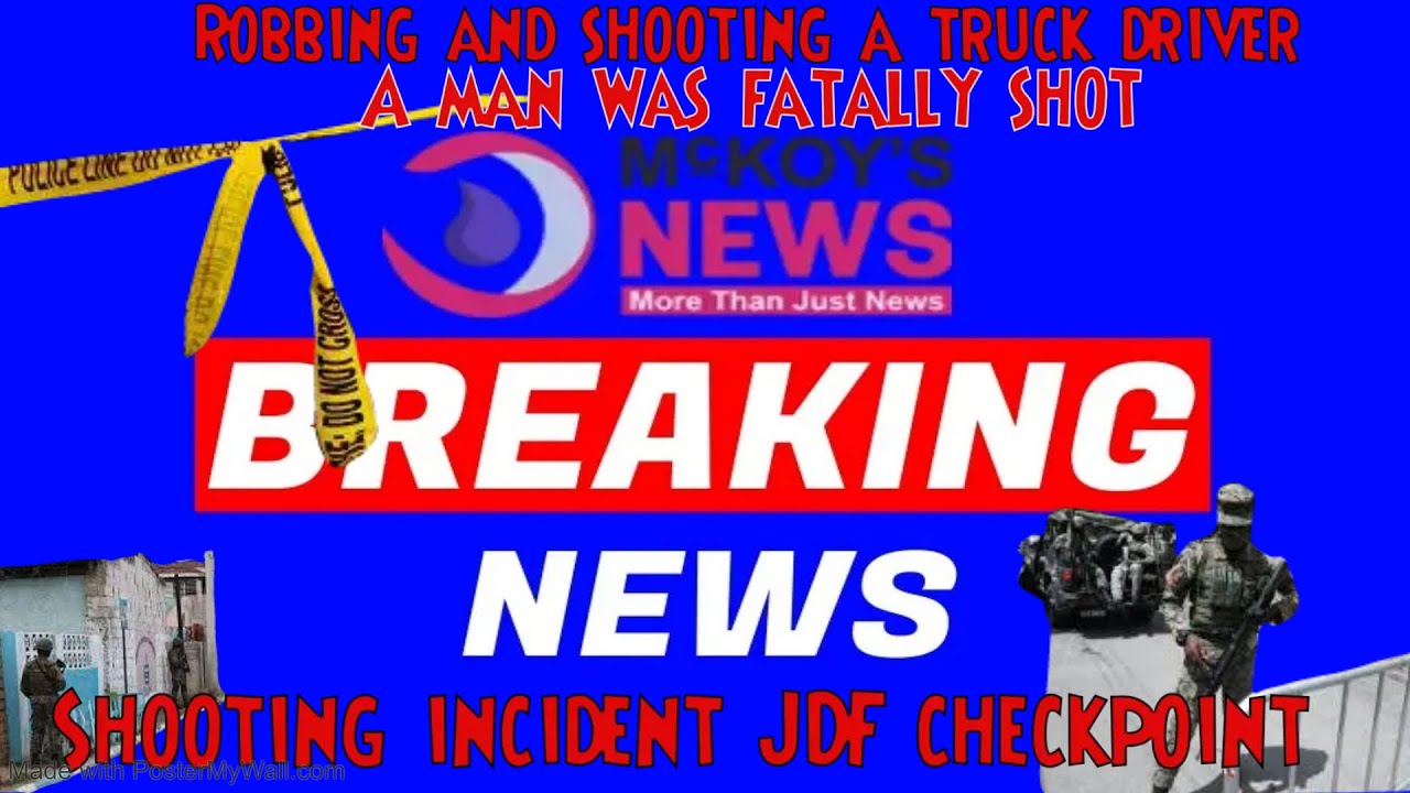 A man was fatally shot, Shooting incident JDF checkpoint, Robbing and ...