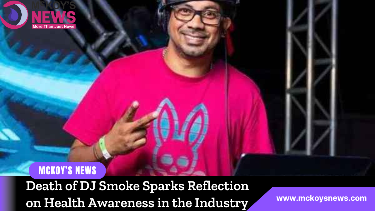 Death of DJ Smoke Sparks Reflection on Health Awareness in the Industry ...
