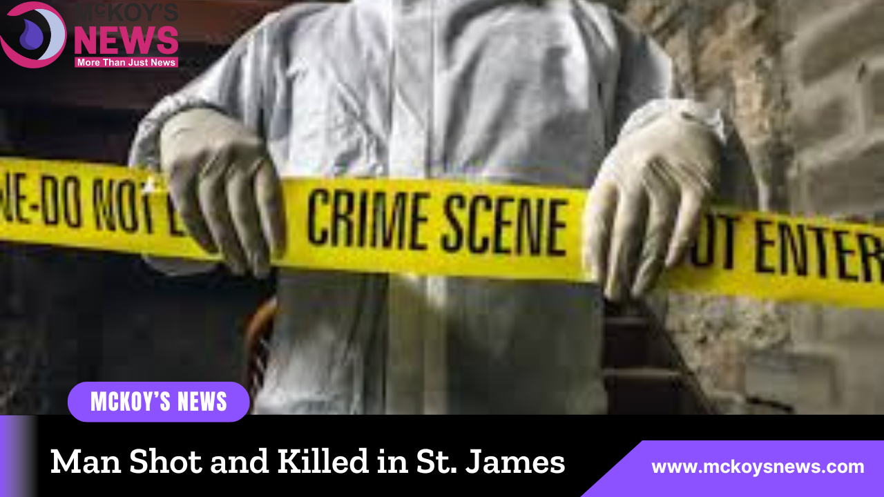 Man Shot and Killed in St. James - McKoysNews