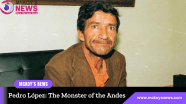 Pedro L pez The Monster Of The Andes McKoysNews