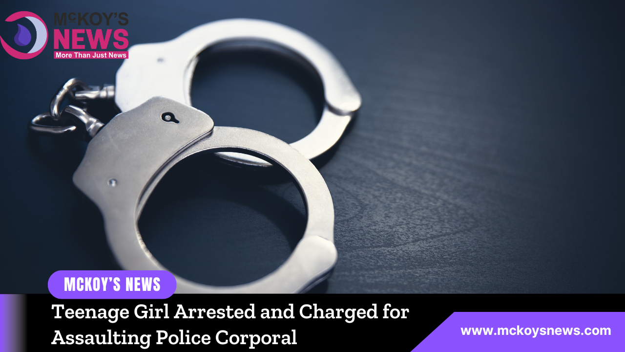Teenage Girl Arrested and Charged for Assaulting Police Corporal ...