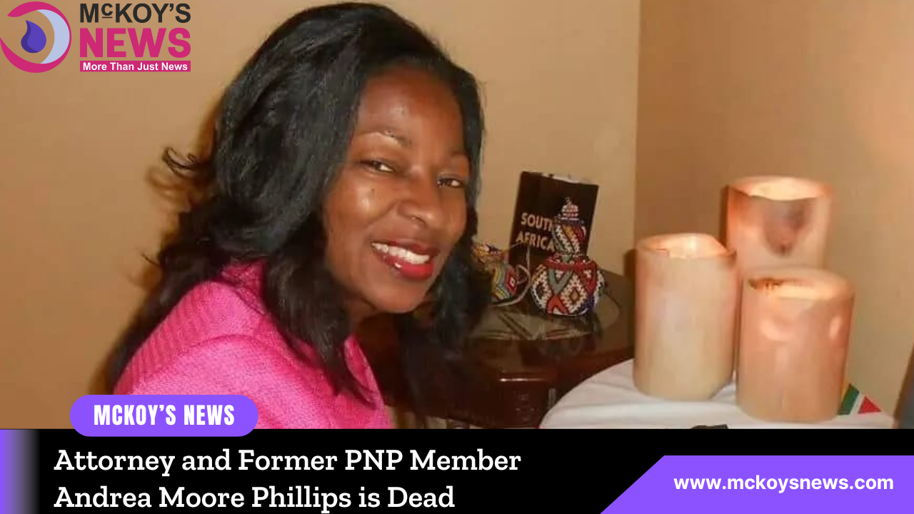 Attorney and Former PNP Member Andrea Moore Phillips is Dead - McKoysNews
