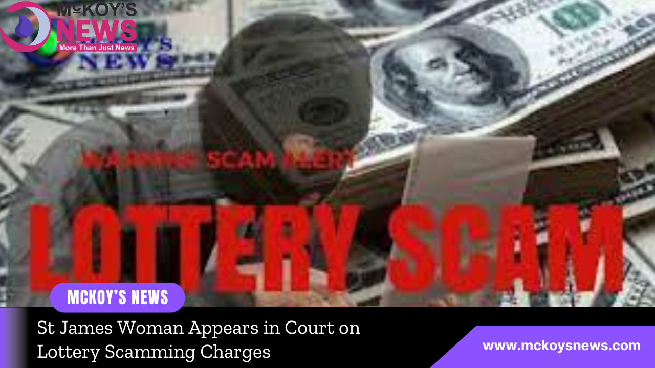 St James Woman Appears in Court on Lottery Scamming Charges - McKoysNews