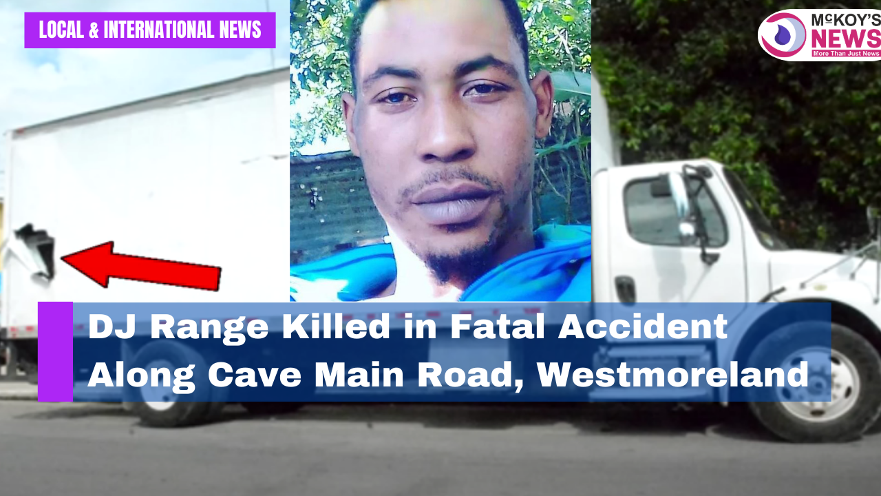 DJ Range Killed in Fatal Accident Along Cave Main Road, Westmoreland ...