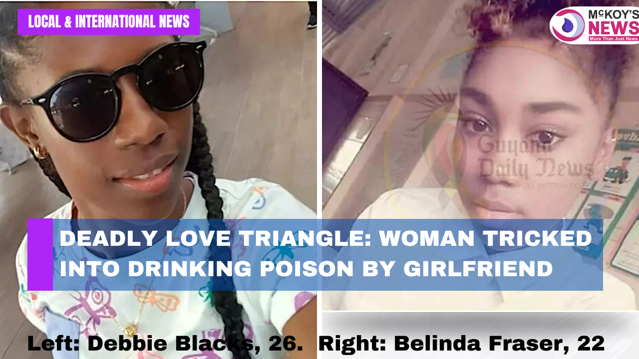 Deadly Love Triangle: Woman Tricked into Drinking Poison by Girlfriend ...