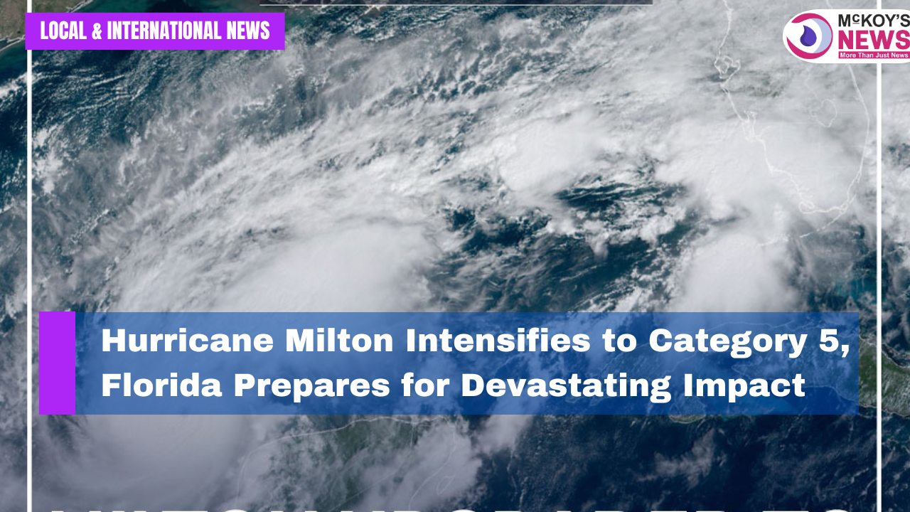 Hurricane Milton Intensifies to Category 5, Florida Prepares for ...