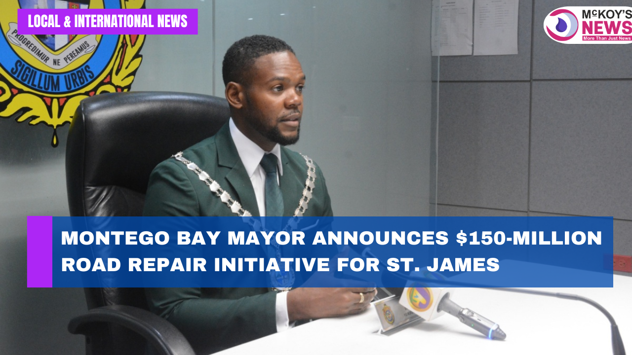 Montego Bay Mayor Announces $150-Million Road Repair Initiative for St ...