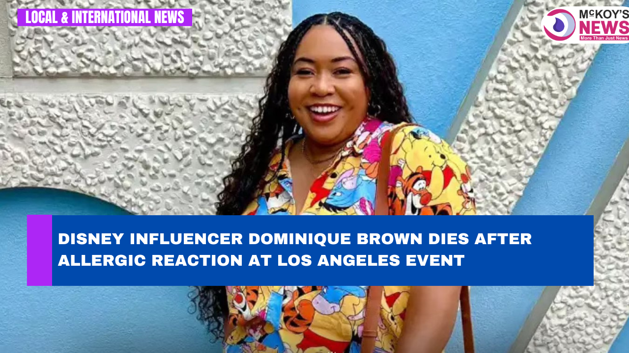 Disney Influencer Dominique Brown Dies After Allergic Reaction at Los ...