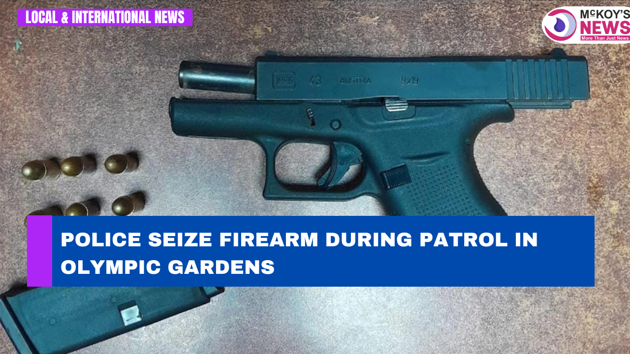 Police Seize Firearm During Patrol in Olympic Gardens - McKoysNews