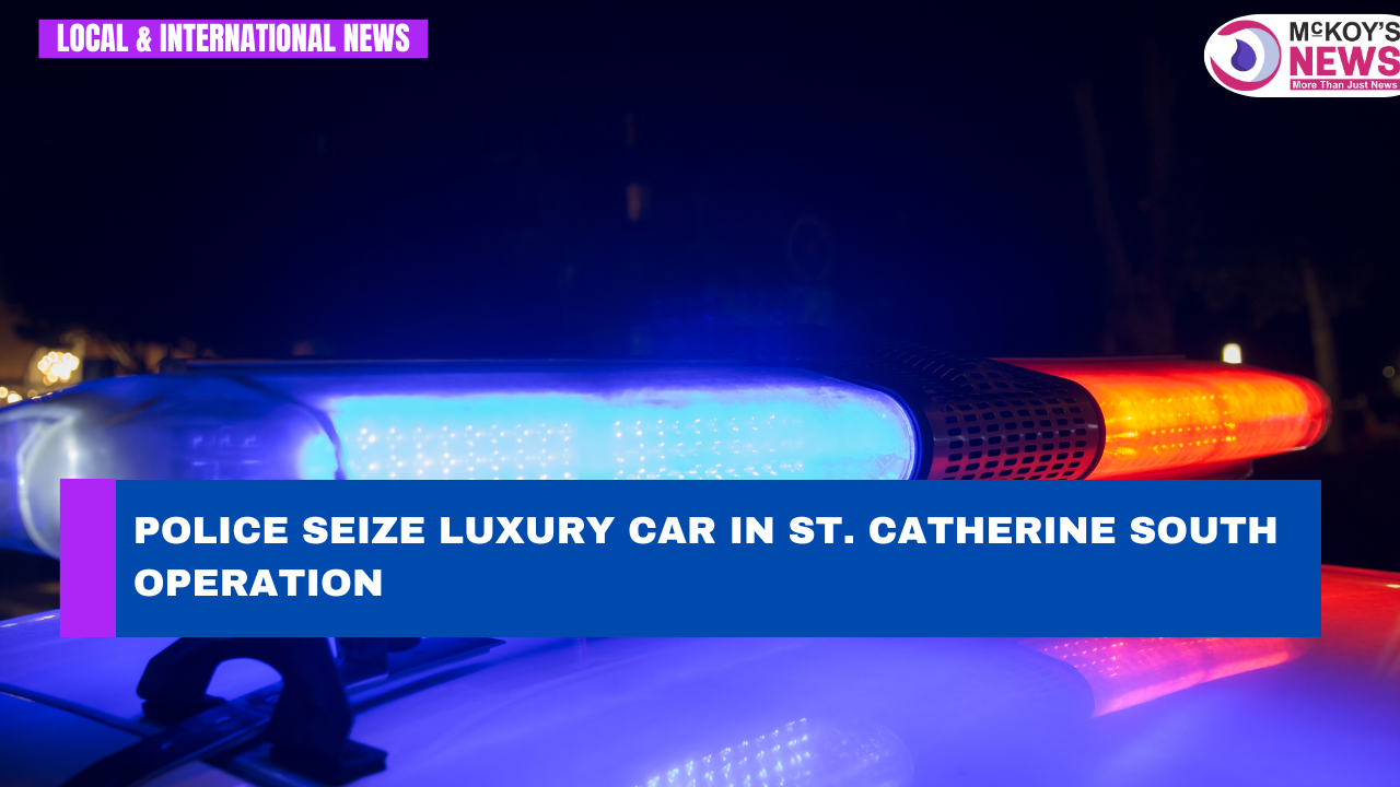 Police Seize Luxury Car in St. Catherine South Operation - McKoysNews