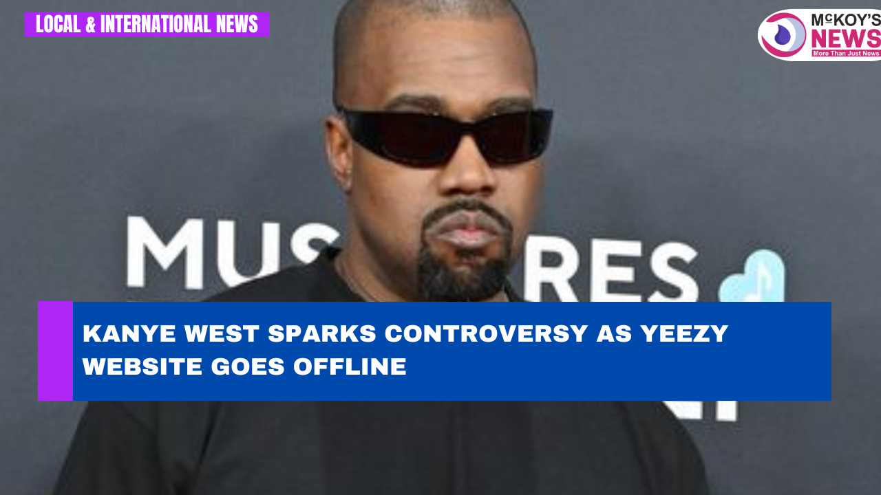 Kanye West Sparks Controversy as Yeezy Website Goes Offline - McKoysNews