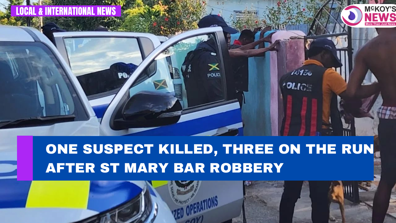 One Suspect Killed, Three on the Run After St Mary Bar Robbery - McKoysNews