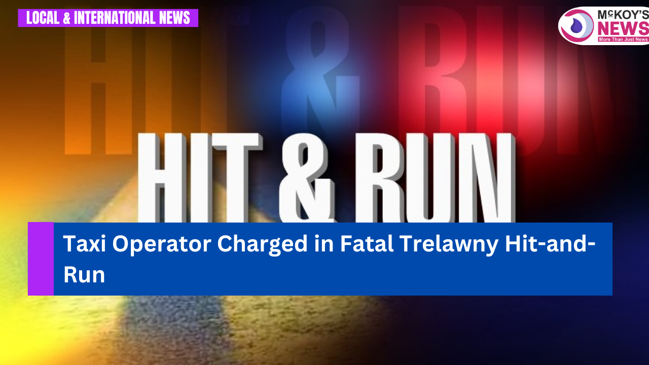 Taxi Operator Charged in Fatal Trelawny Hit-and-Run - McKoysNews