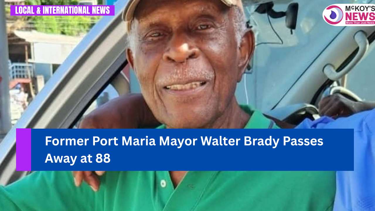 Former Port Maria Mayor Walter Brady Passes Away at 88 - McKoysNews