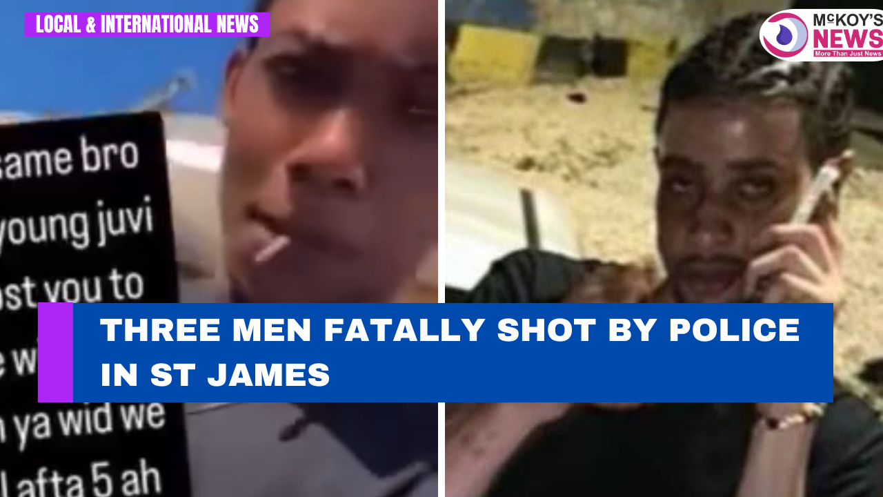 Three Men Fatally Shot by Police in St James - McKoysNews