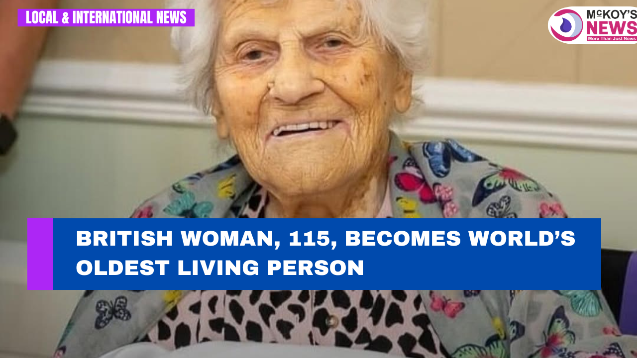 British Woman, 115, Becomes World’s Oldest Living Person - McKoysNews