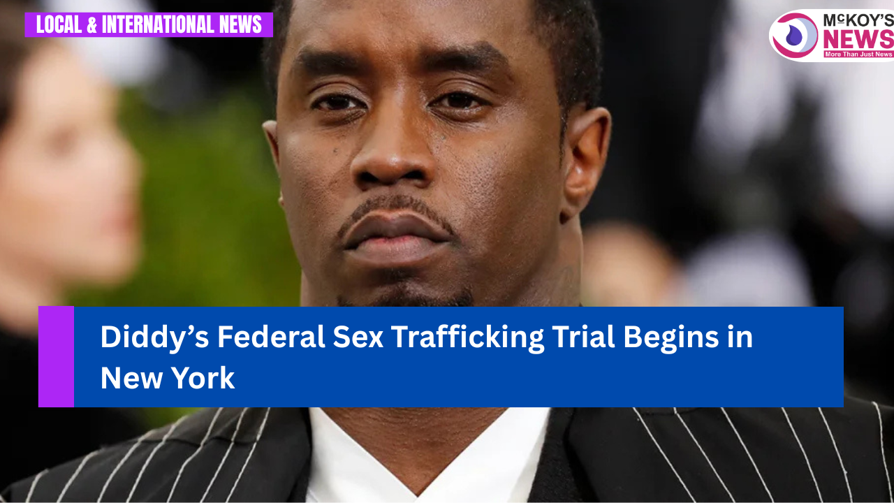 Diddys Federal Sex Trafficking Trial Begins In New York Mckoysnews 9180