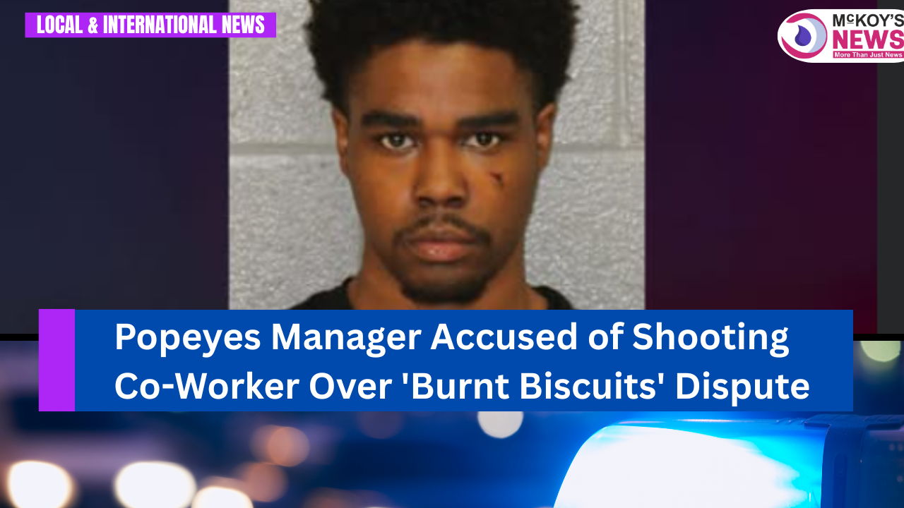 Popeyes Manager Accused of Shooting Co-Worker Over 'Burnt Biscuits ...