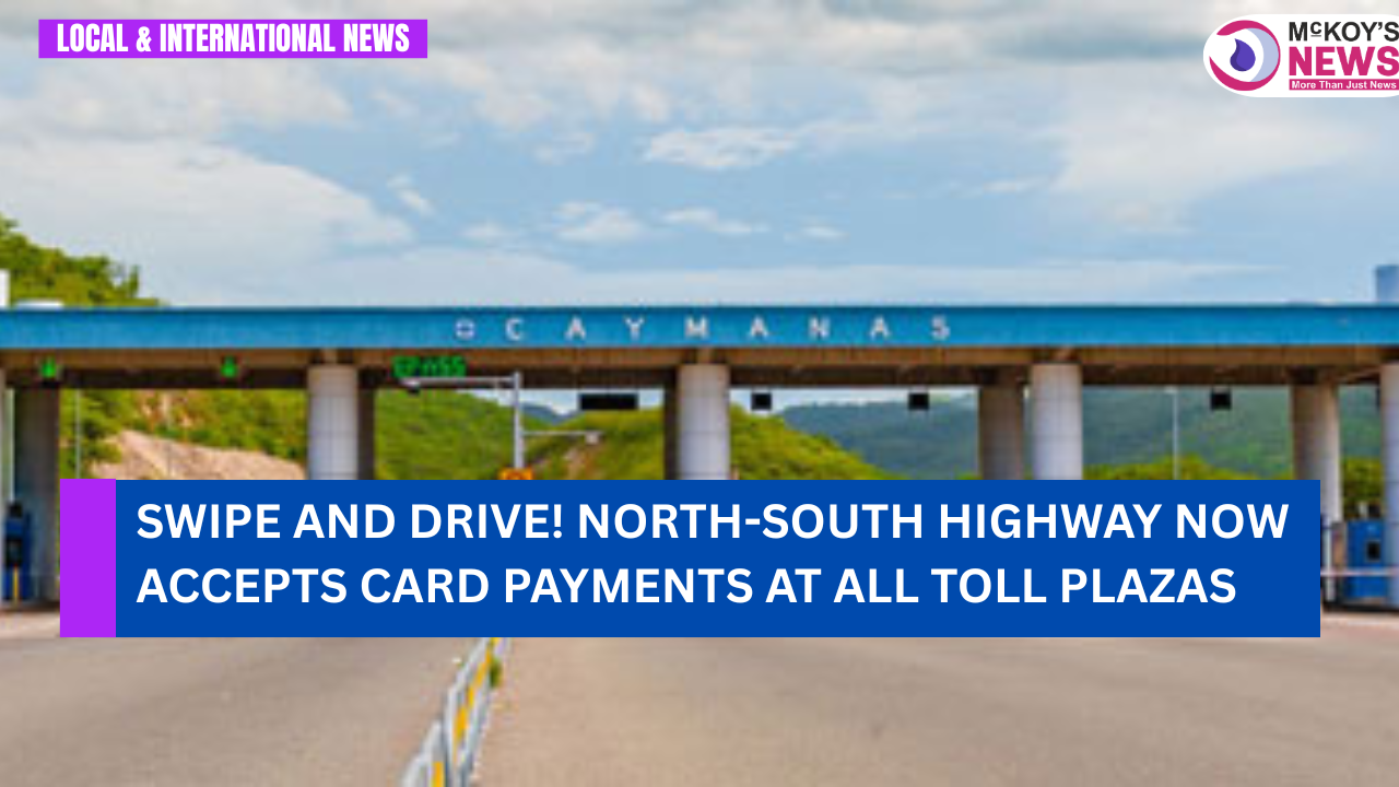 North-South Highway Now Accepts Card Payments at Toll Plazas - McKoysNews