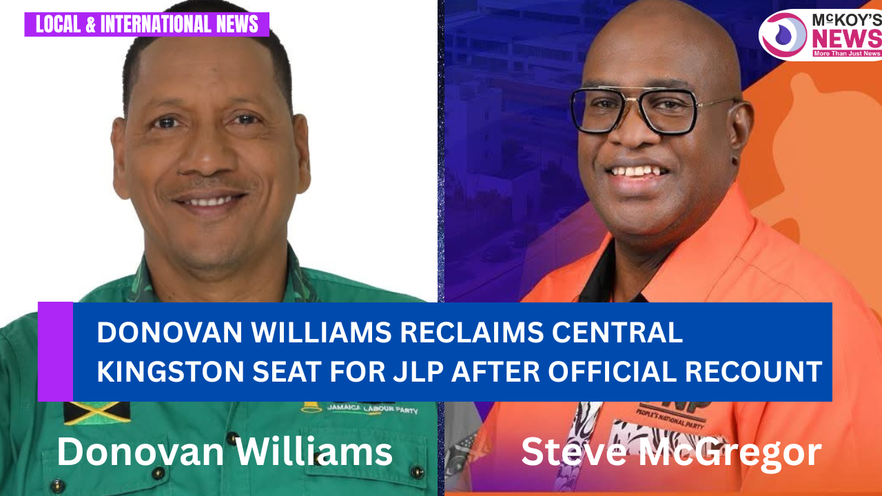 Donovan Williams Reclaims Central Kingston Seat For JLP After Official Recount - McKoysNews