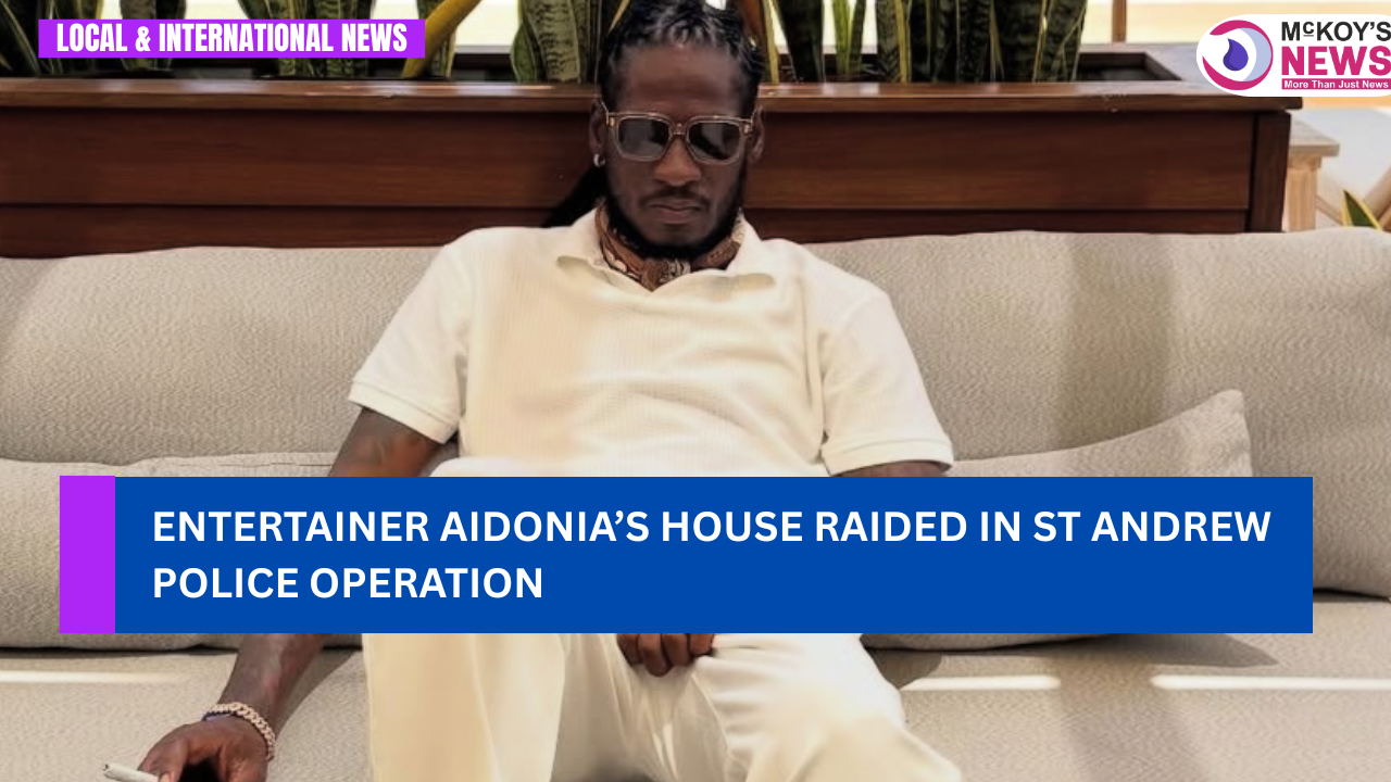 Entertainer Aidonia’s House Raided in St Andrew Police Operation ...