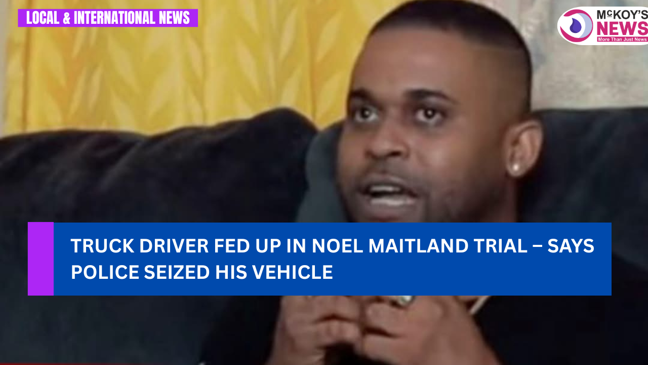 Truck Driver Fed Up in Noel Maitland Trial – Says Police Seized His ...