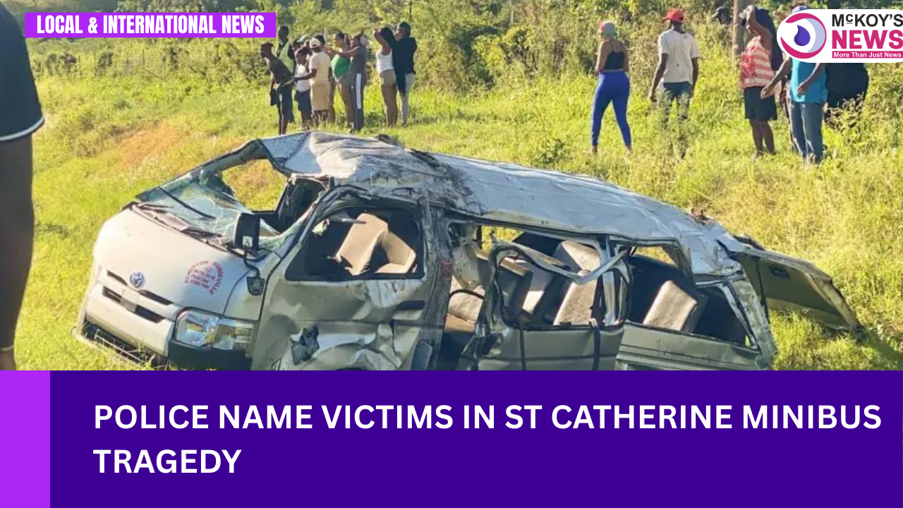 Police Name Victims in St Catherine Minibus Tragedy - McKoysNews