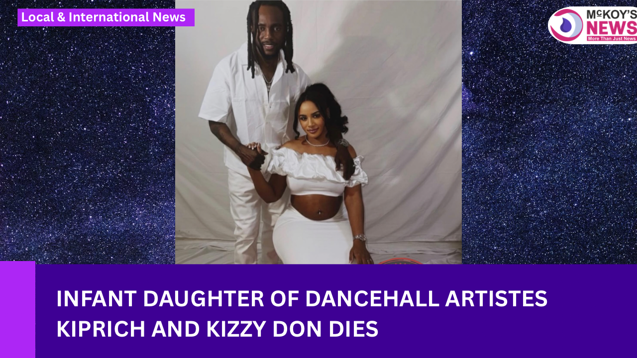 Infant Daughter of Dancehall Artistes Kiprich and Kizzy Don Dies ...