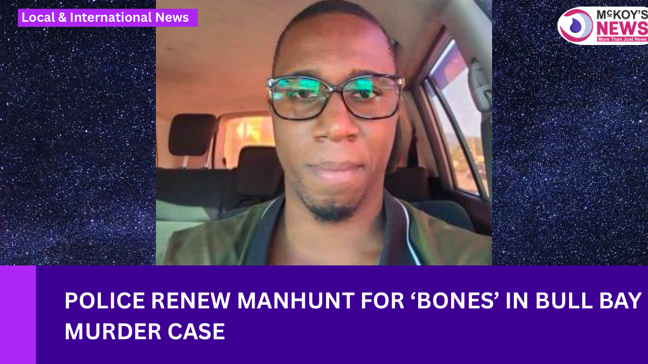 Police Renew Manhunt for ‘Bones’ in Bull Bay Murder Case - McKoysNews