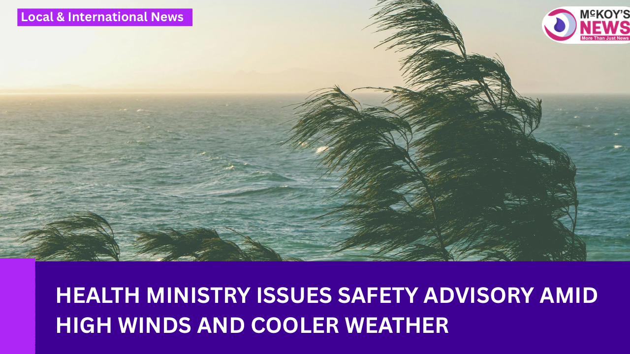 Health Ministry Issues Safety Advisory Amid High Winds and Cooler ...