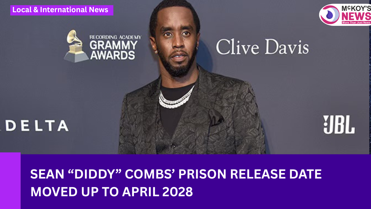 Sean “Diddy” Combs’ Prison Release Date Moved Up to April 2028 - McKoysNews