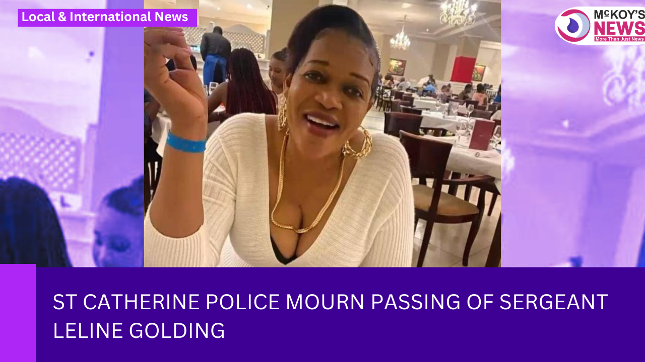 St Catherine Police Mourn Passing of Sergeant Leline Golding - McKoysNews