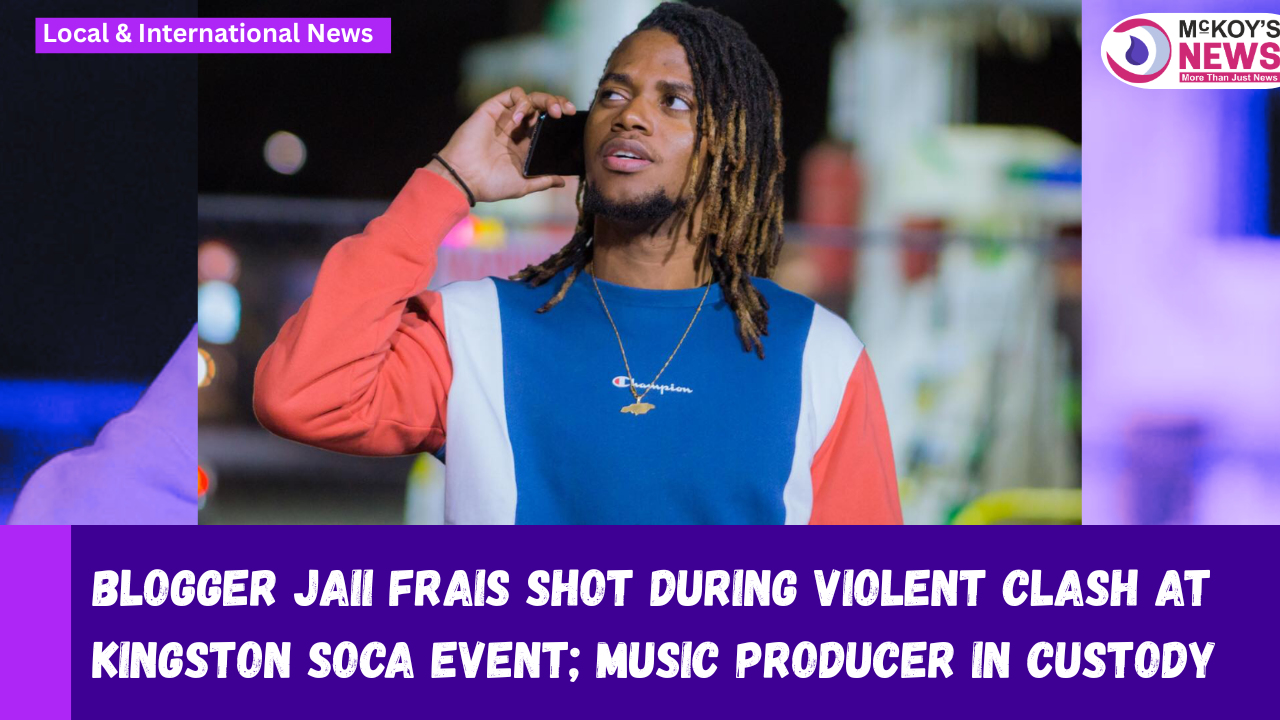 Blogger Jaii Frais Shot During Violent Clash at Kingston Soca Event ...